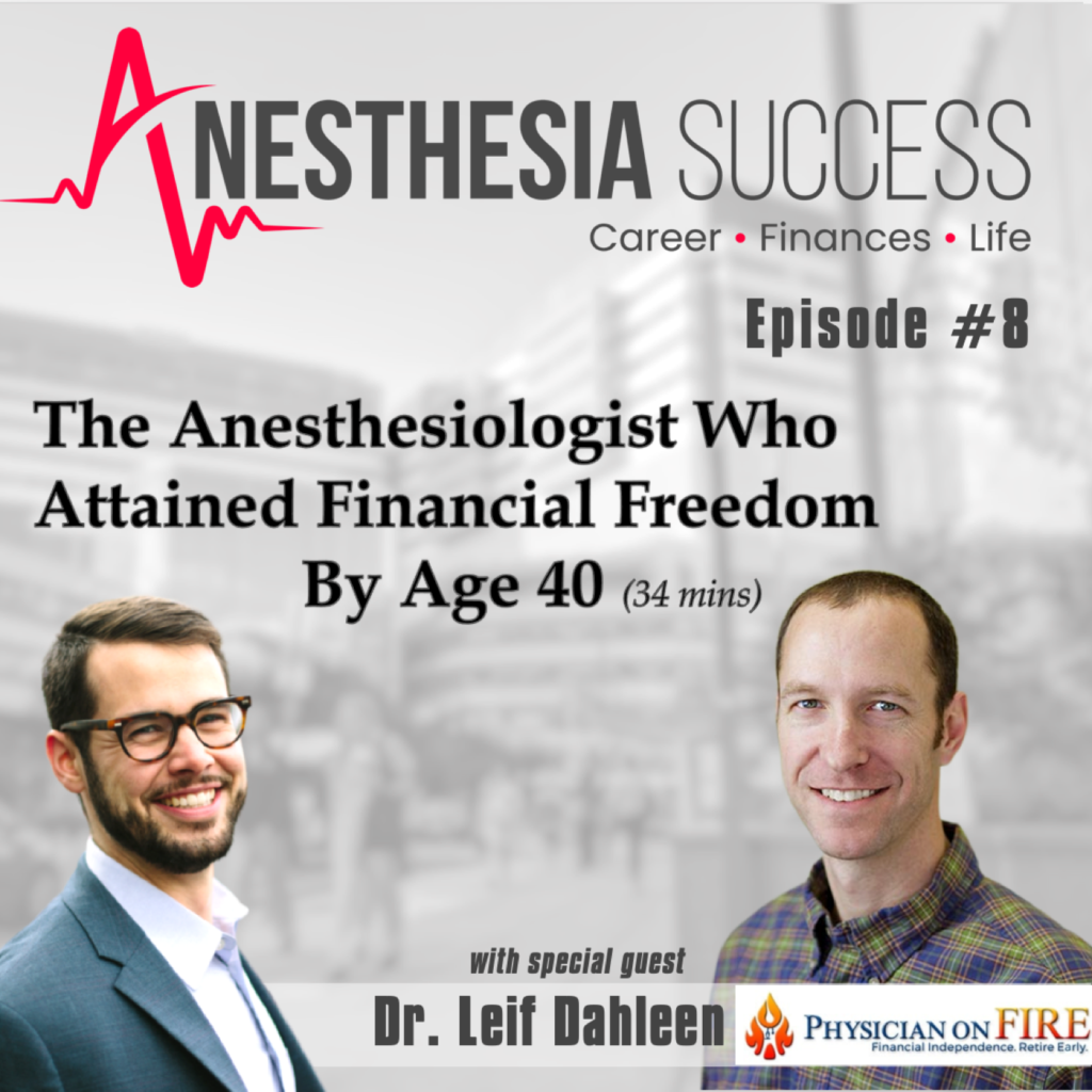 Episode 08: The Anesthesiologist Who Attained Financial Freedom At Age ...