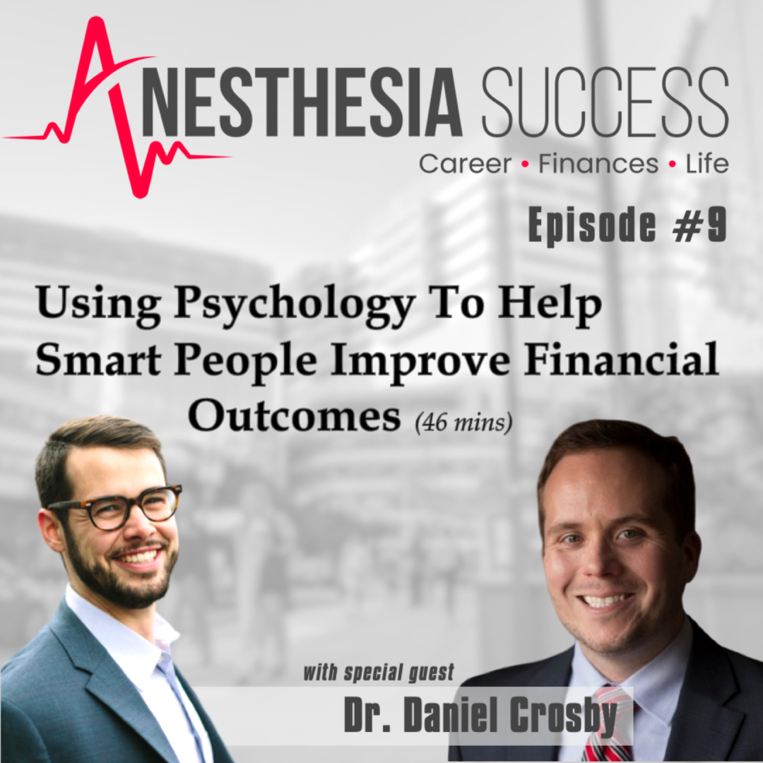 Episode 09: Using Psychology To Help Smart People Improve Financial Outcomes w. Dr. Daniel ...